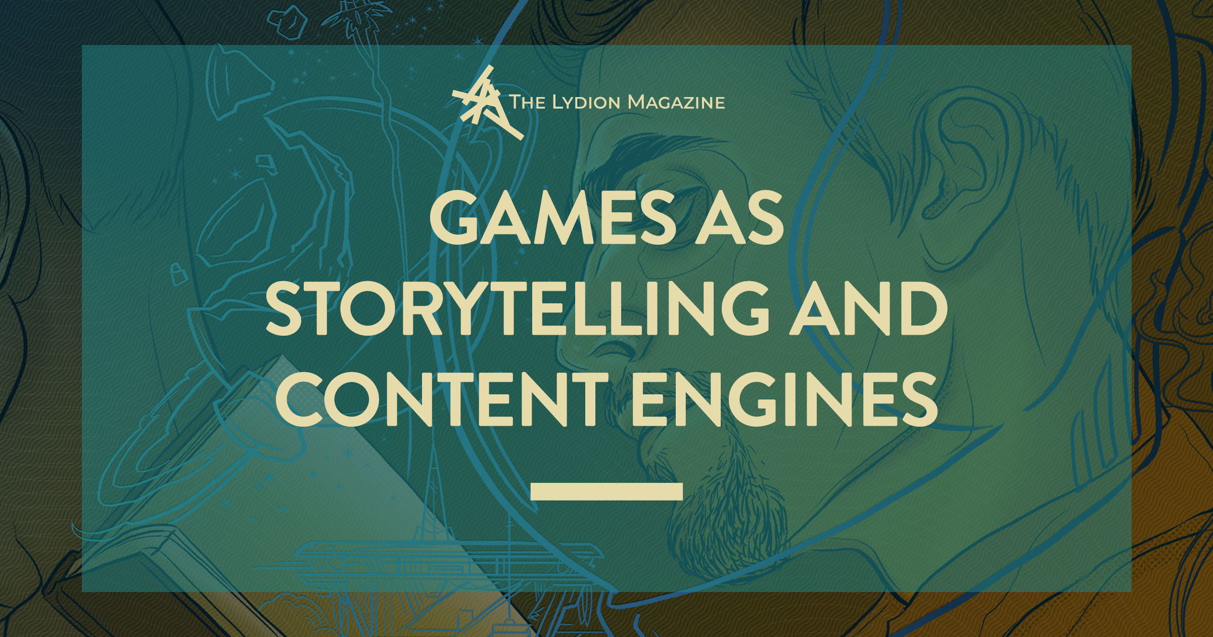 Games as Storytelling and Content Engines | The Lydion Magazine